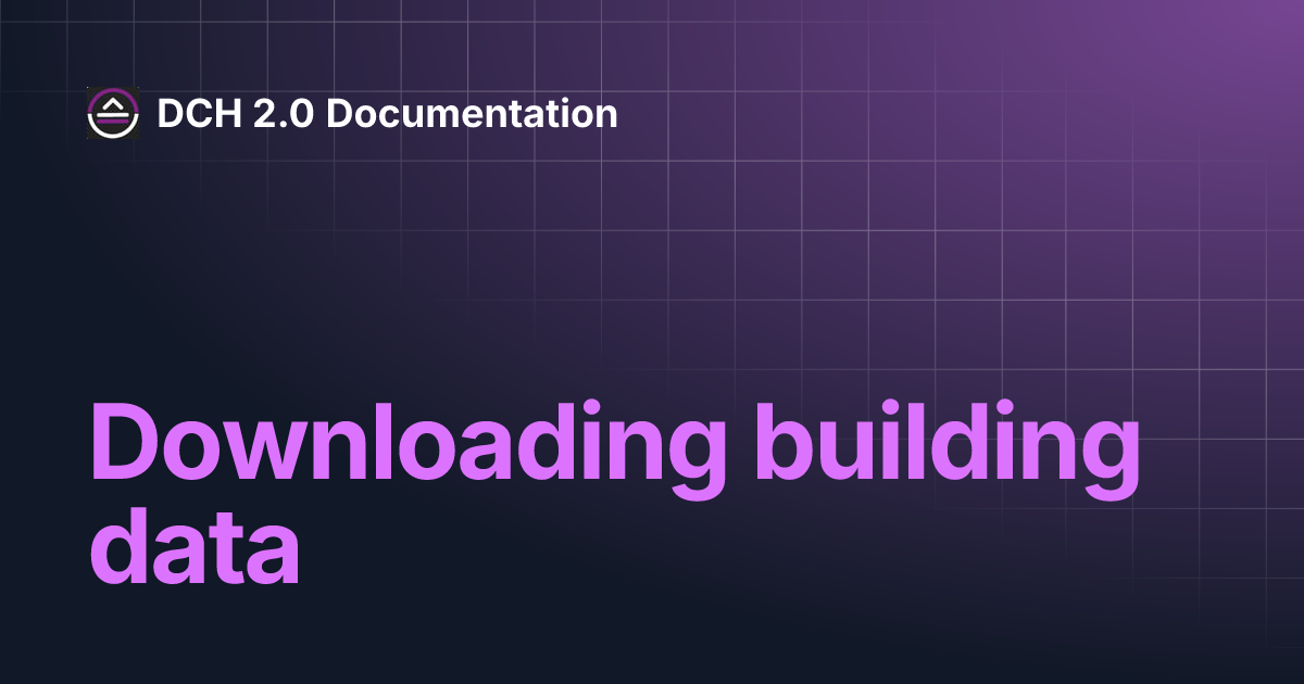 Downloading building data | DCH 2.0 Documentation
