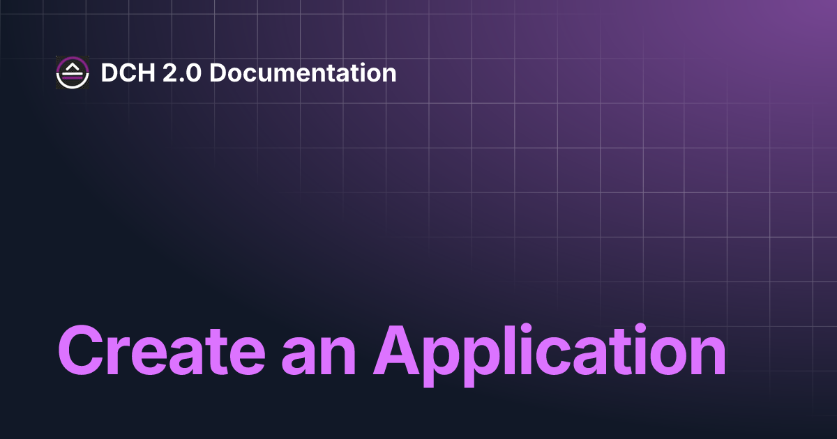 Create an Application | DCH 2.0 Documentation