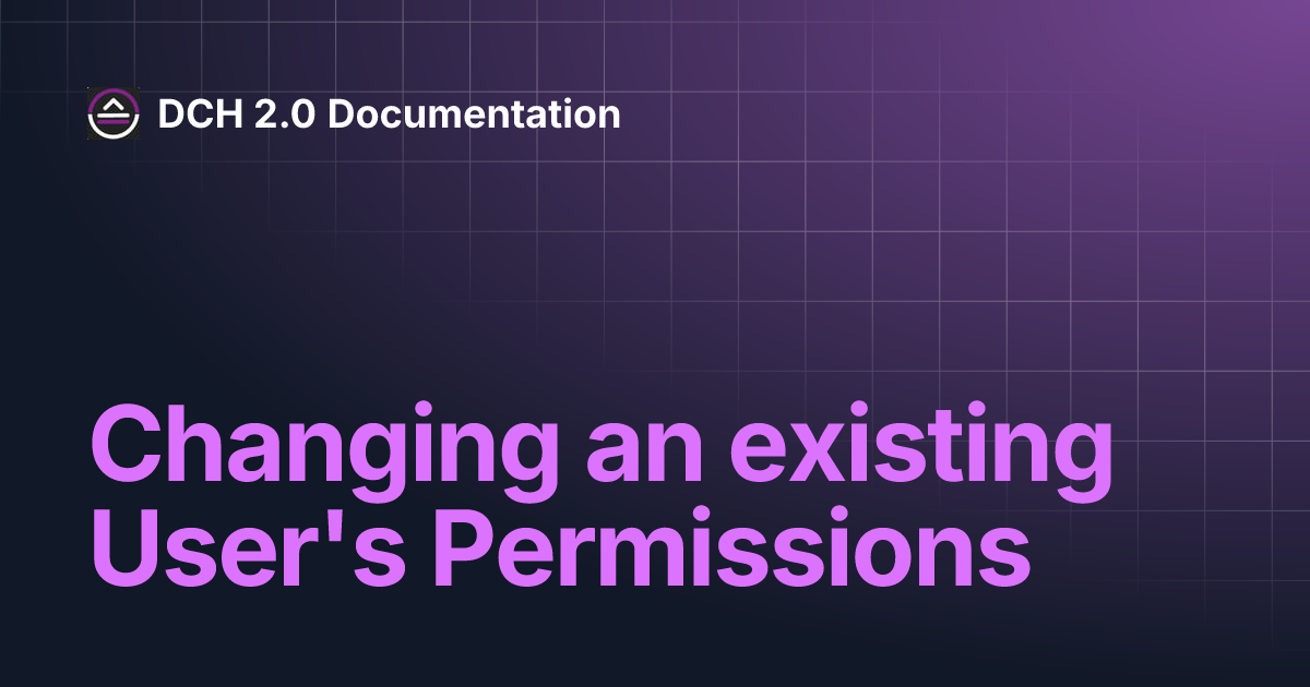 Changing an existing User's Permissions | DCH 2.0 Documentation