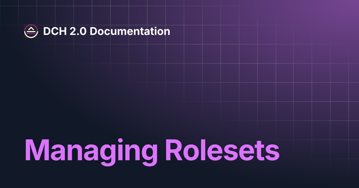 Managing Rolesets | DCH 2.0 Documentation
